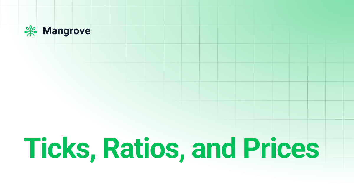 Ticks, ratios, and prices | Mangrove